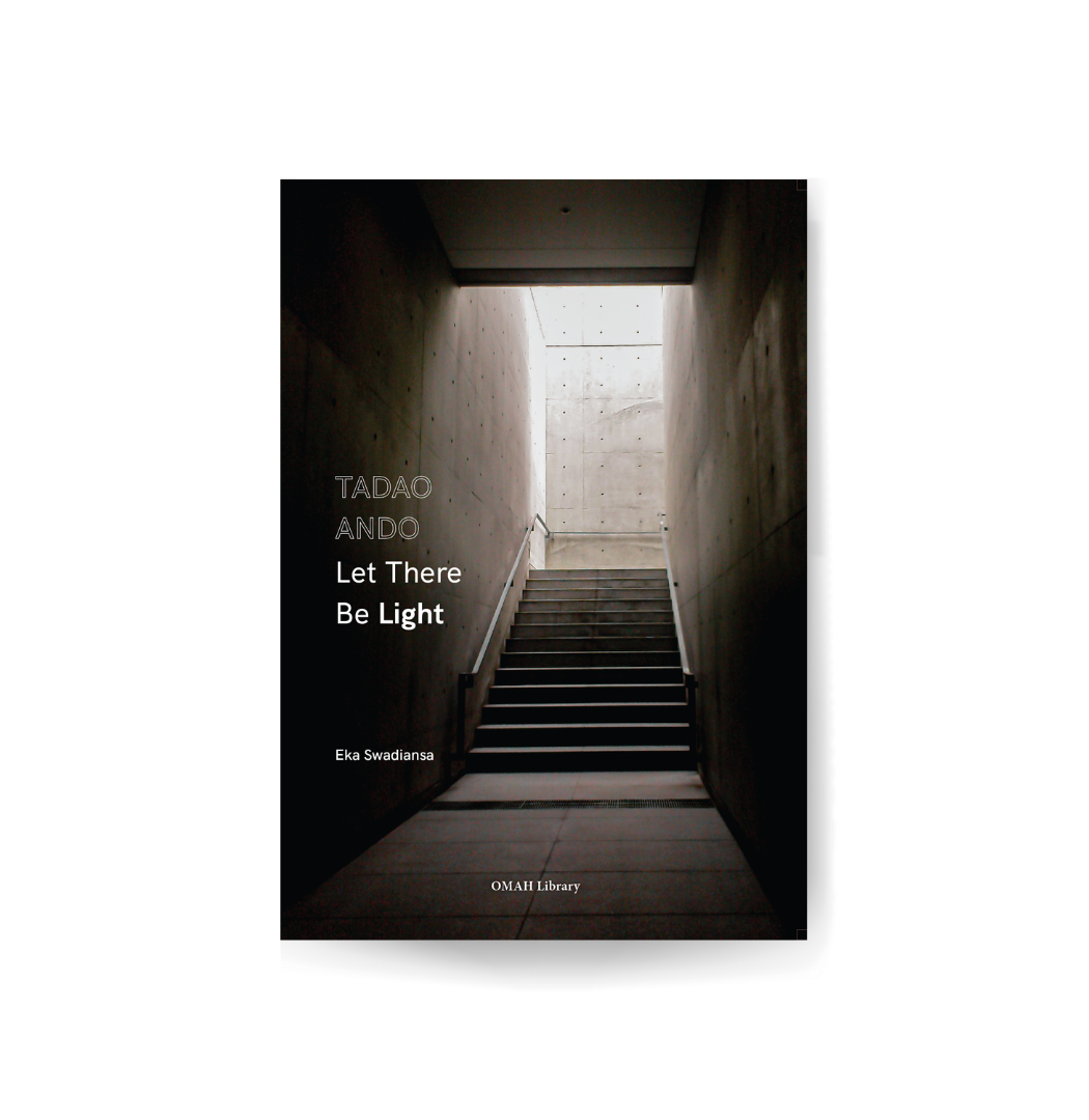 Book – TADAO ANDO: Let There be Light – OMAH Akademi