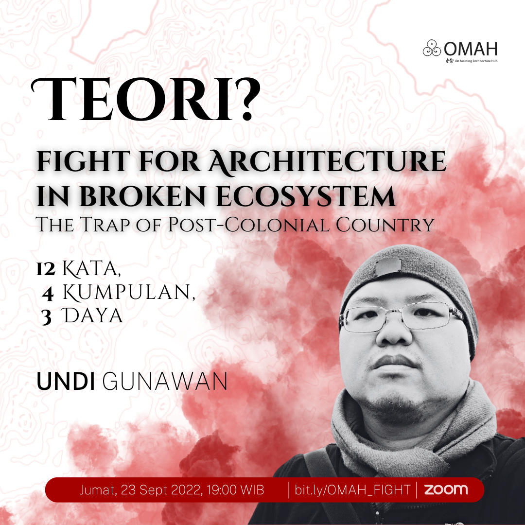 Fight for Architecture | Ep.1 Theory? – Undi Gunawan – OMAH Akademi