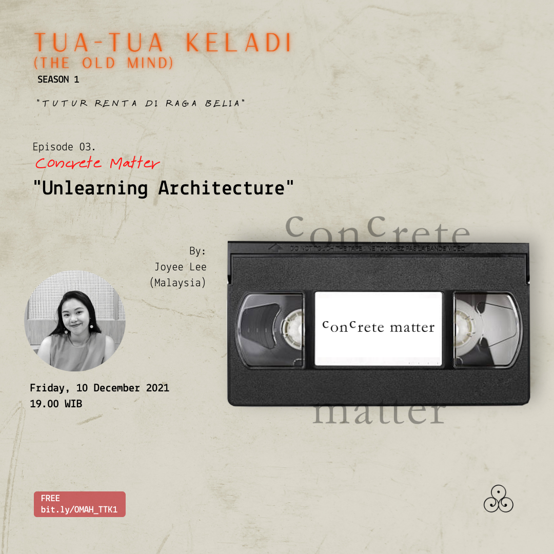 Tua Tua Keladi | Ep.3 Concrete Matter – Joyee Lee – OMAH Akademi