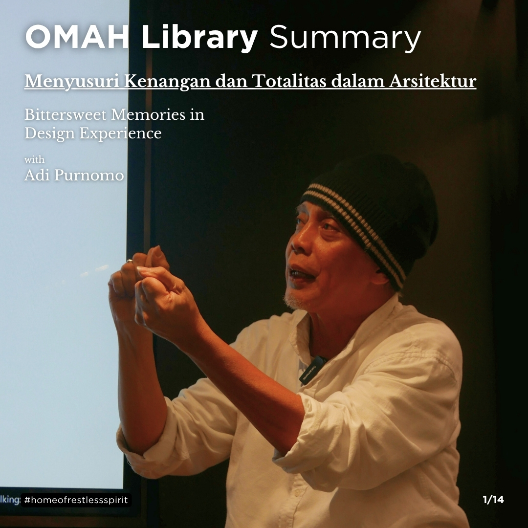 Summary | Bittersweet Memories in Design Experience Ep.31 Adi Purnomo – OMAH Akademi