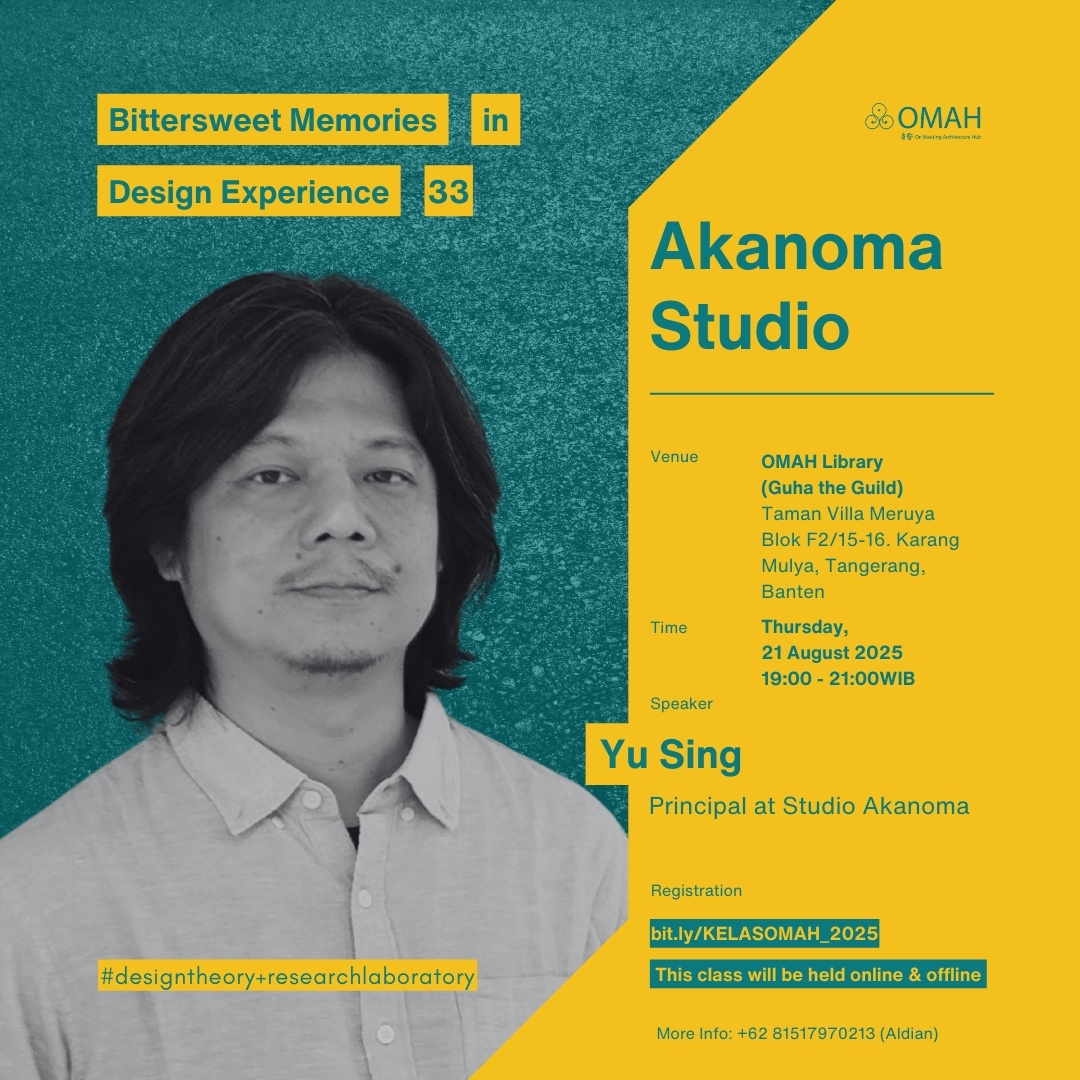 Bittersweet Memories in Design Experience | 34. Yu Sing – OMAH Akademi