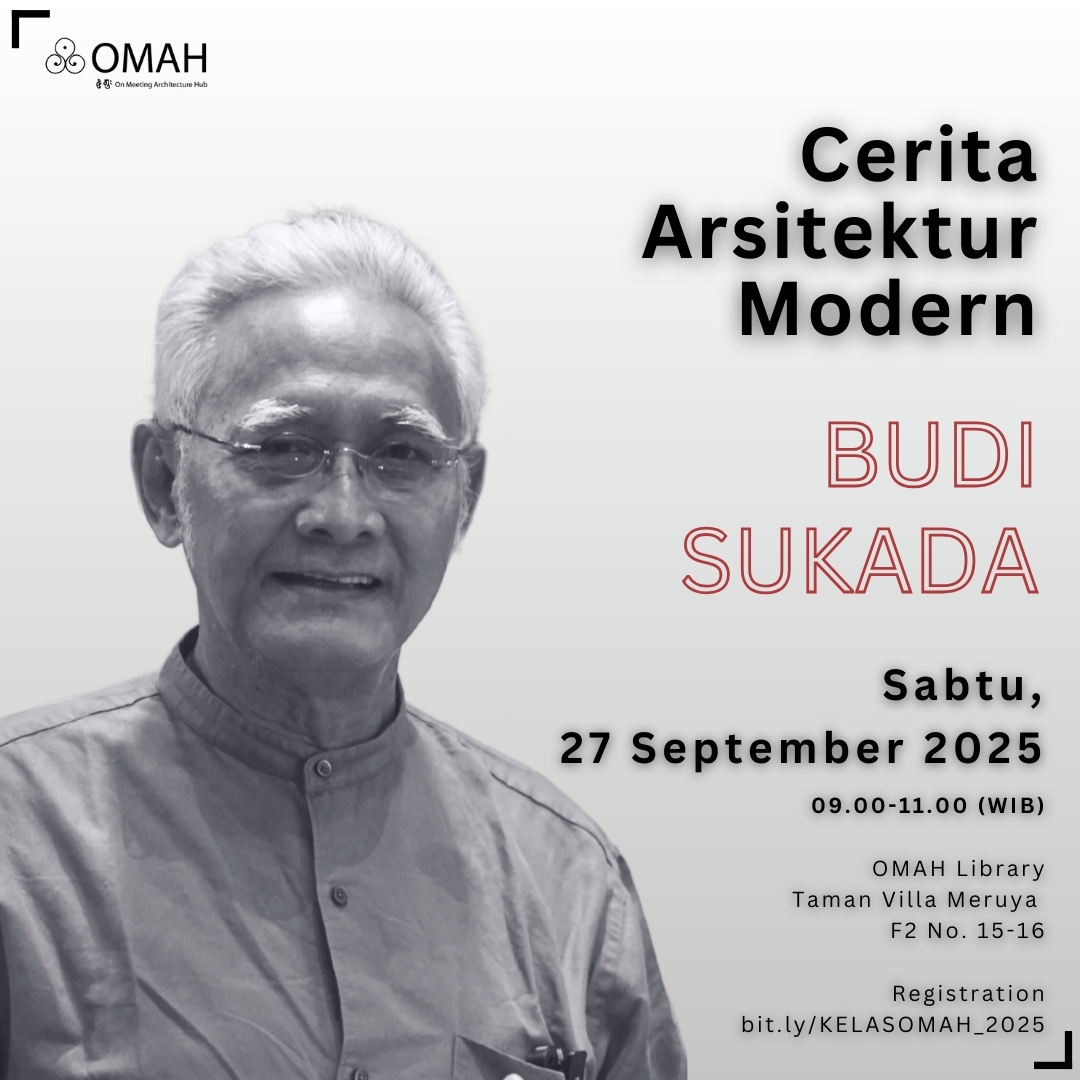 Cerita Arsitektur Modern I Budi Sukada – OMAH Akademi