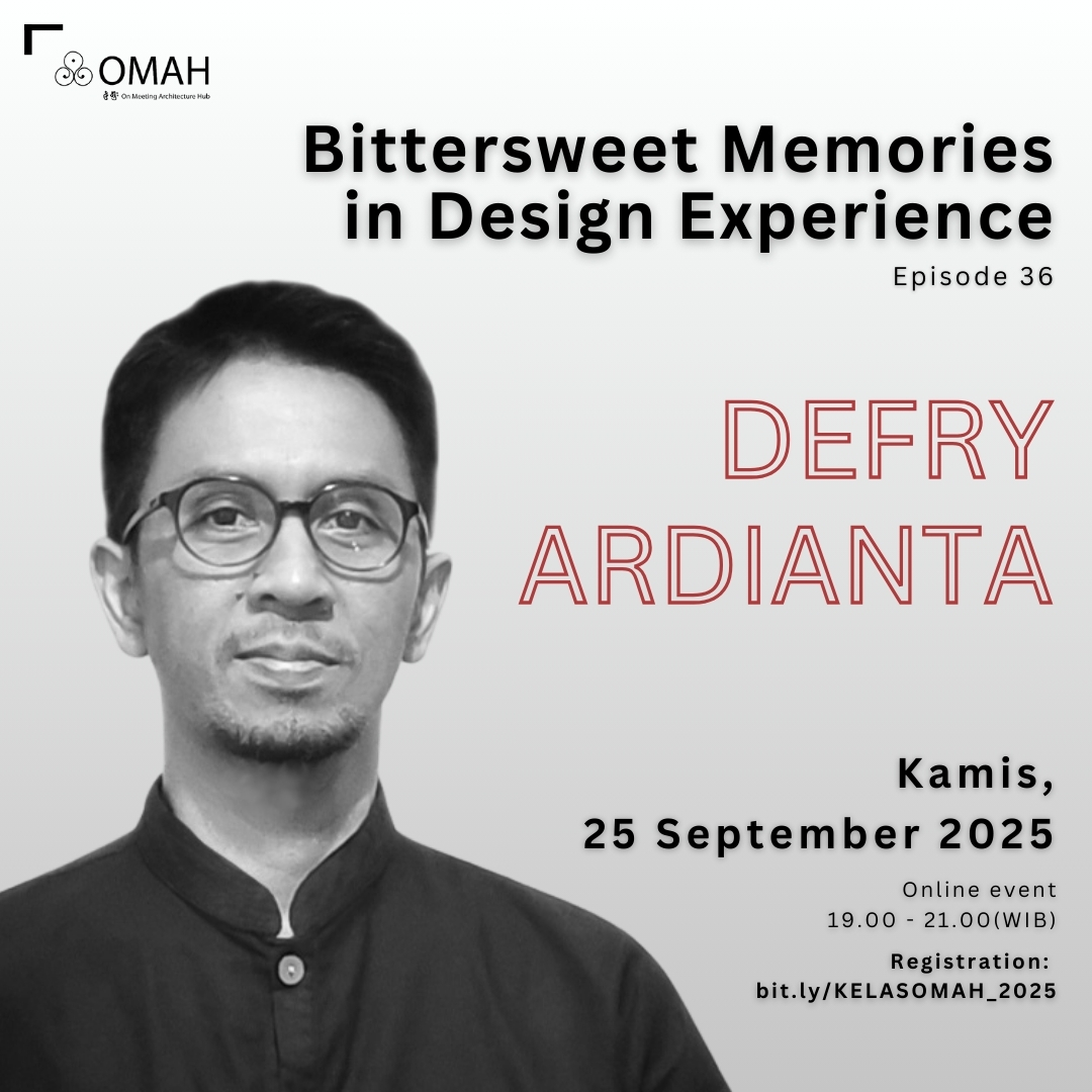 Bittersweet Memories In Design Experience I 36. Defry Ardianta – OMAH ...